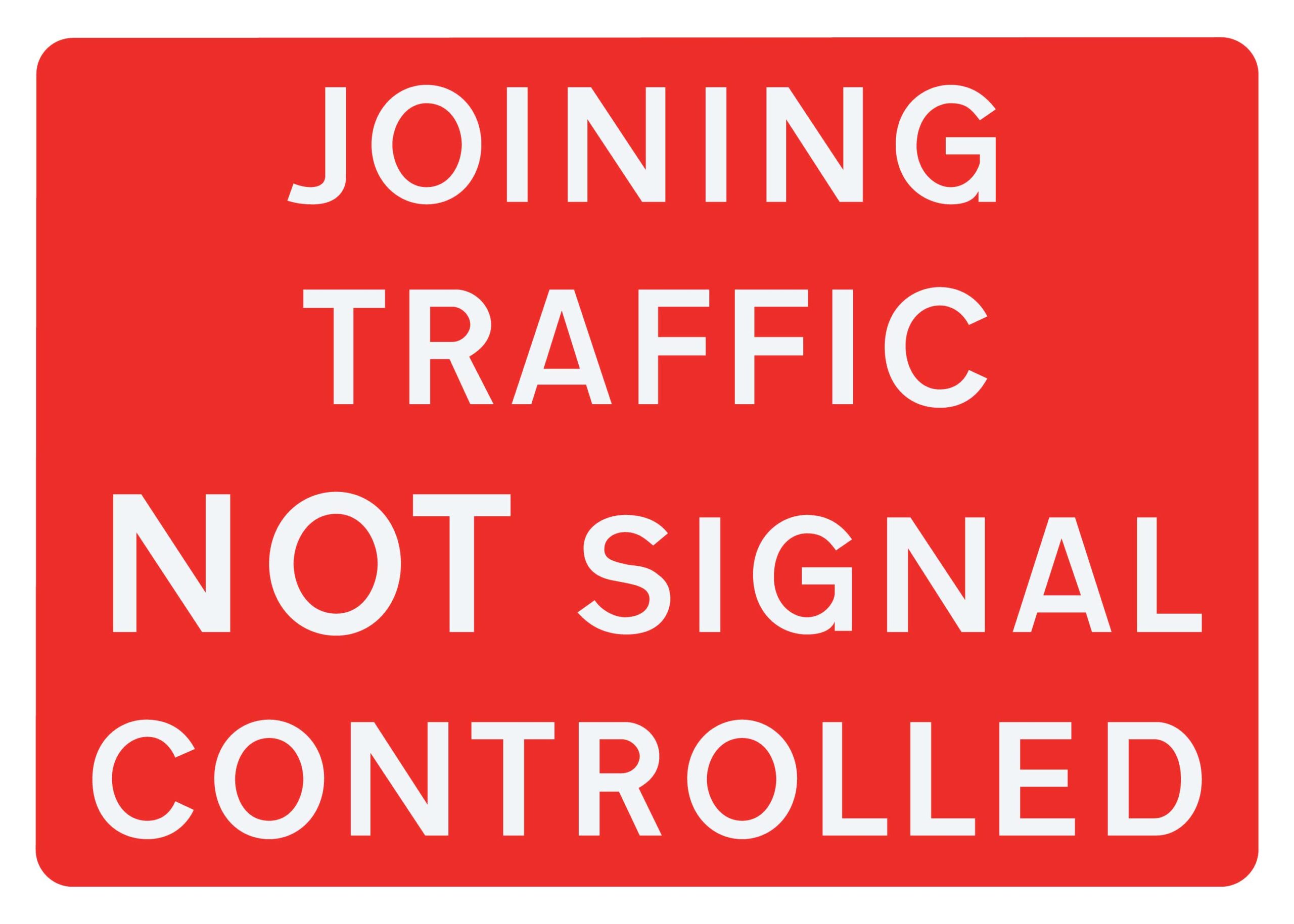 JOINING TRAFFIC NOT SIGNAL CONTROLLED - 1050MM X 750MM | Builders Equipment